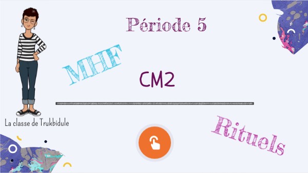 MHF-Rituels CM2 période 5 | Genially