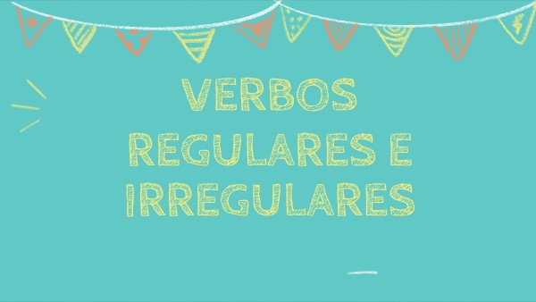 VERBOS REGULARES E IRREGULARES | Genially