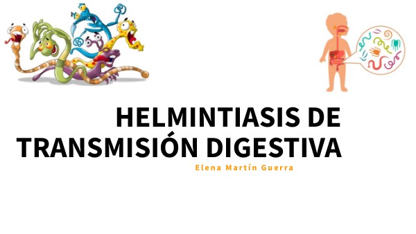 PRESENTACIÓN HELMINTIASIS DE TRANSMISIÓN DIGESTIVA | Genially
