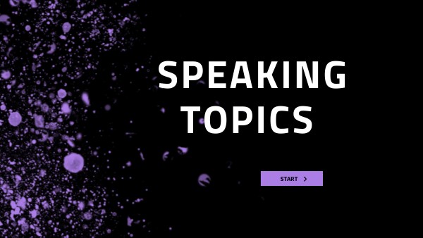 SPEAKING TOPICS OF YOUR OWN | Genially