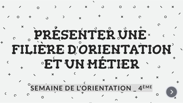 Semaine de l'orientation 4ème | Genially