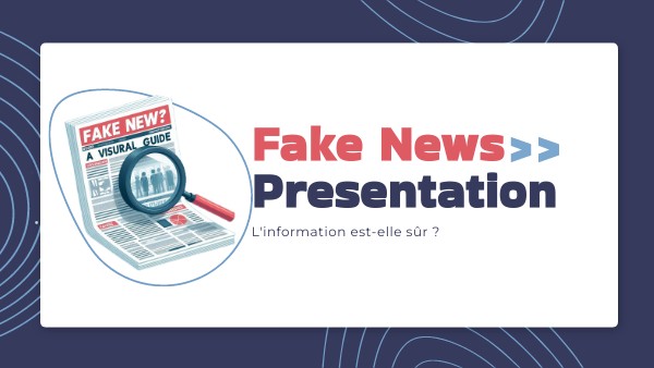 Présentation Fake News