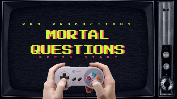 Mortal questions | Genially