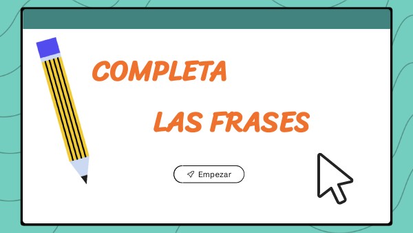COMPLETAR LAS FRASES