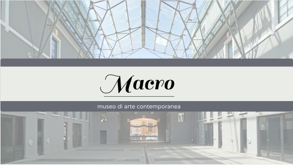 Presentazione museo Macro | Genially