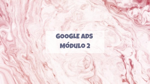 GOOGLE ADS 2 | Genially