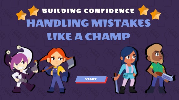 Building Confidence: Handling Mistakes Like a Champ