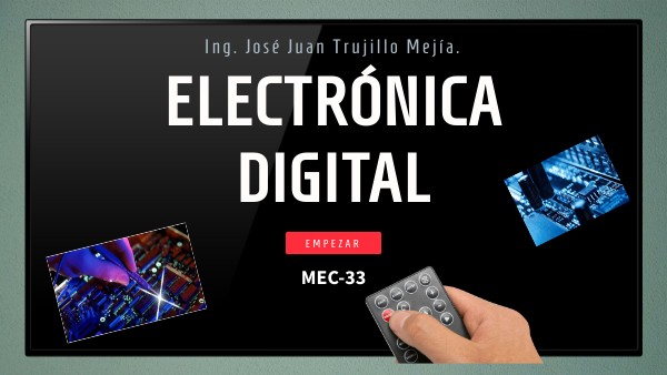 Electrónica Digital MEC 33 | Genially