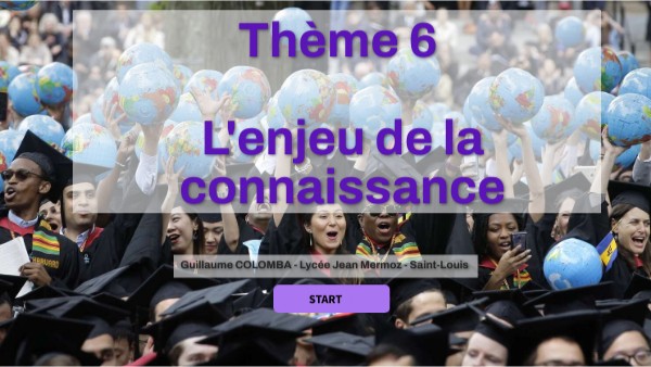 Thème 6 - L'enjeu de la connaissance | Genially