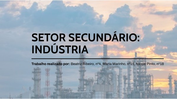 setor secundário: indústria | Genially
