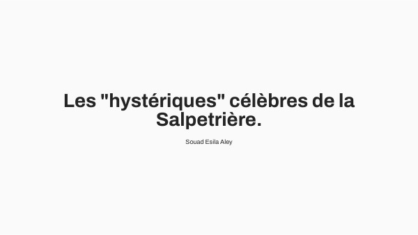 les hyteriques célèbres de la Salpetrière.