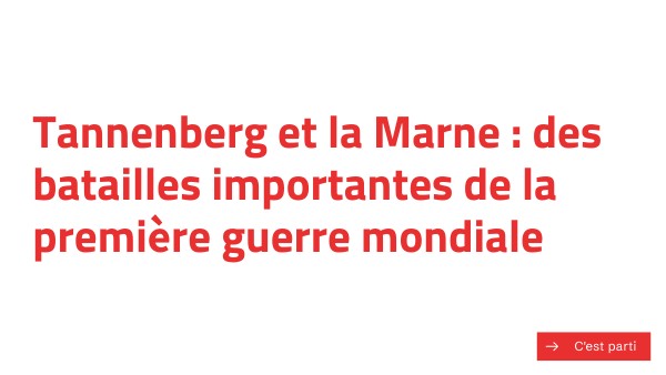 2 BATAILLES de la 1ere guerre mondiale | Genially