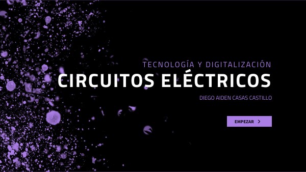 CIRCUITOS ELÉCTRICOS | Genially
