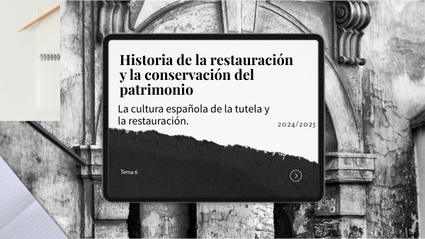 Tema 6 "Historia de la Conservación y la Restauración" UNIOVI