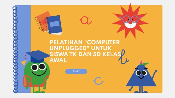 Pelatihan "Computer Unplugged" untuk Siswa TK dan SD Kelas Awal | Genially