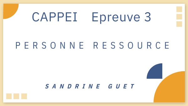 CAPPEI / Epreuve 3 Personne Ressource