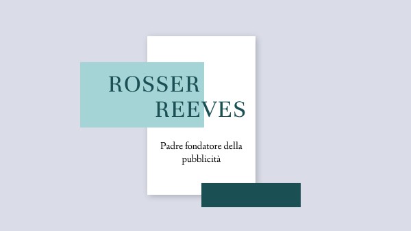 Rosser Reeves, Padre fondatore della pubblicità