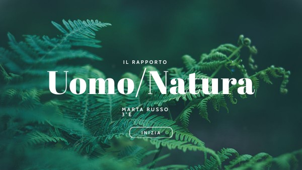 il rapporto tra l'uomo e la natura | Genially