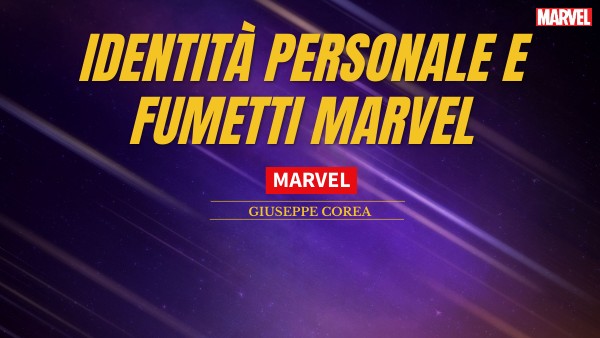 IDENTITA' PERSONALE E FUMETTI MARVEL | Genially