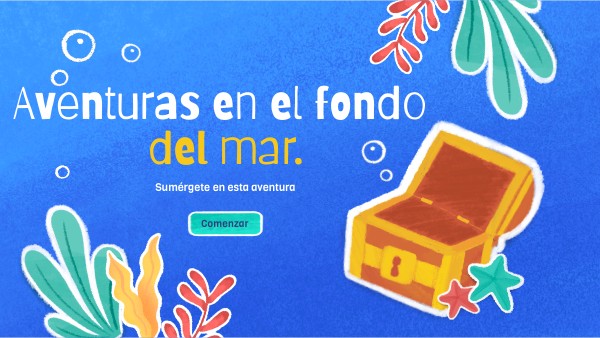 Aventuras en el fondo del mar. | Genially