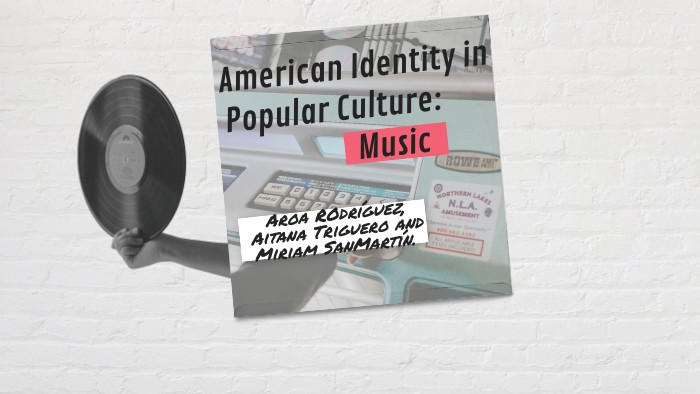 American Identity in Popular Culture: Music