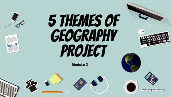 5 Themes of Geography Project Directions (G)