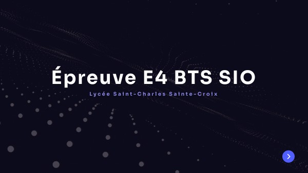 Epreuve E4 BTS SIO | Genially