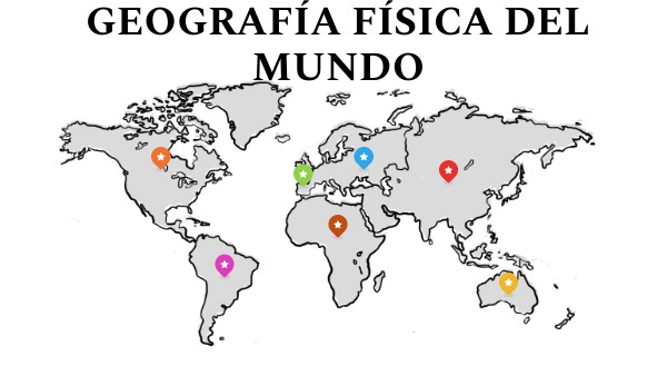 GEOGRAFÍA FÍSICA DEL MUNDO
