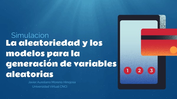 la aleatoriedad y los modelos para la generación de variables aleatori