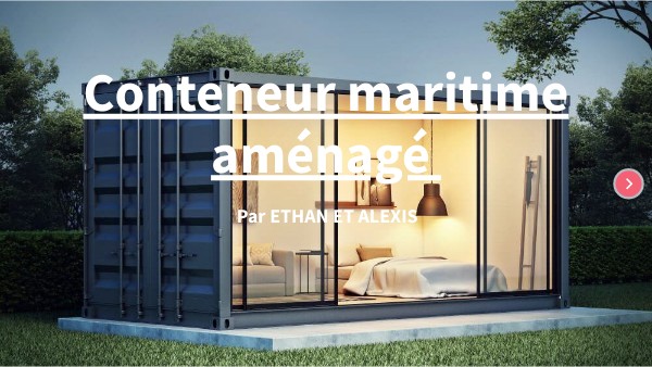 Conteneur maritime aménagé | Genially