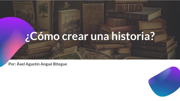 ¿Cómo crear una historia?