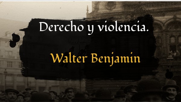 DERECHO Y VIOLENCIA W. BENJAMIN
