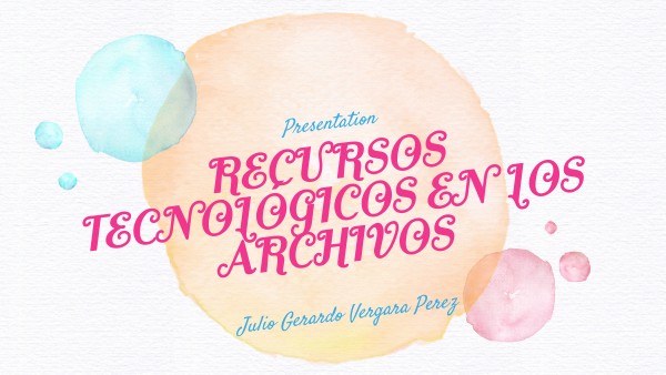 RECURSOS TECNOLOGICOS EN LOS ARCHIVOS