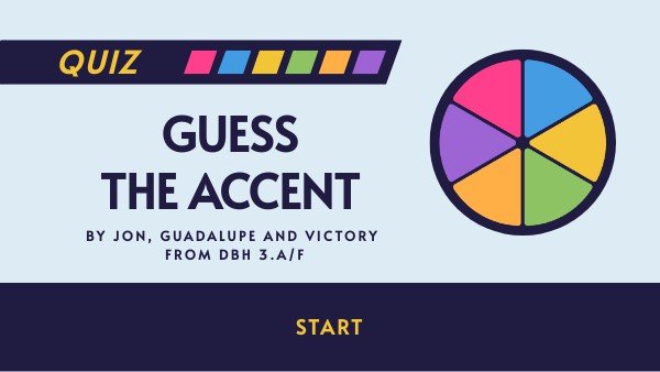Guess the accent by Jon, Victory and Guadalupe | Genially