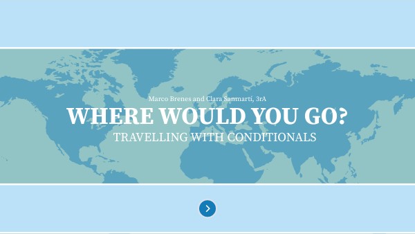 Travelling with conditionals - Marco Brenes and Clara Sanmartí, 3rA ...