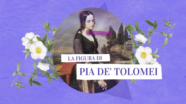La figura di Pia De' Tolomei | Genially