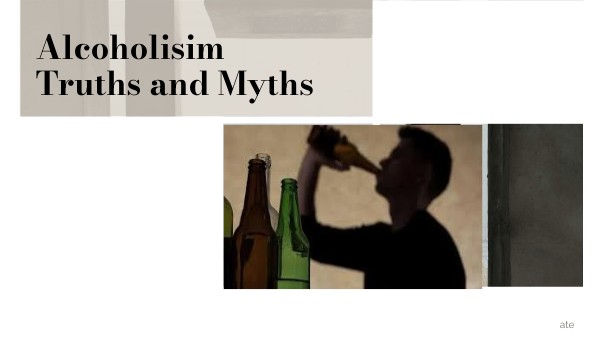 ALCOHOLISM MYTHS AND TRUTHS