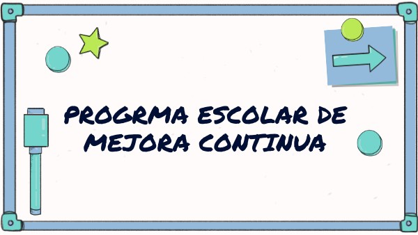 PROGRAMA ESCOLAR DE MEJORA CONTINUA EN EDUCACIÓN BÁSICA | Genially