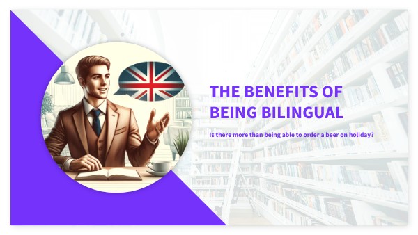 B1 The Benefits of Being Bilingual | Genially