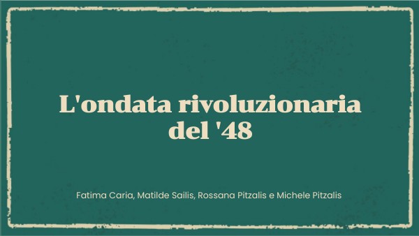L’ondata rivoluzionaria del ‘48 | Genially