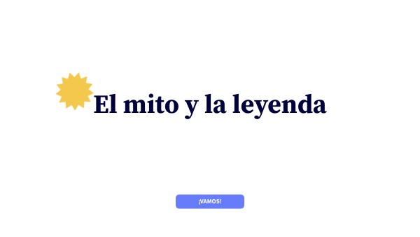 El mito y la leyenda | Genially