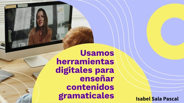 Usamos herramientas digitales para enseñar contenidos gramaticales | Genially