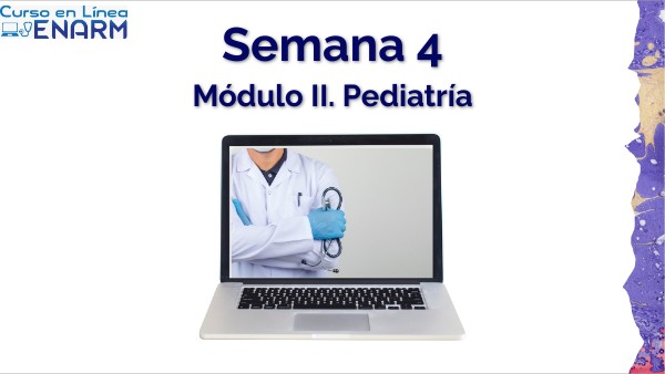 4_Módulo 2.Pediatría_ENARM 2024 | Genially