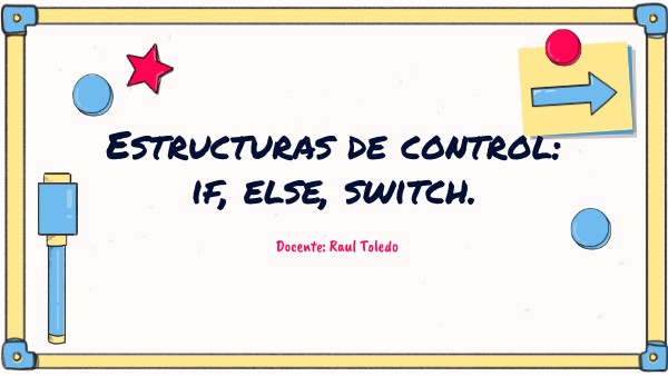 Estructuras de control | Genially