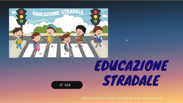 EDUCAZIONE STRADALE | Genially
