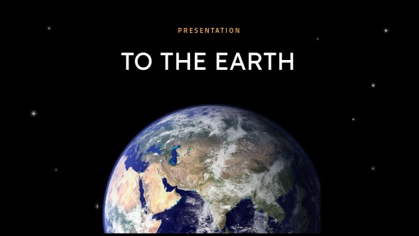 To the Earth Presentation