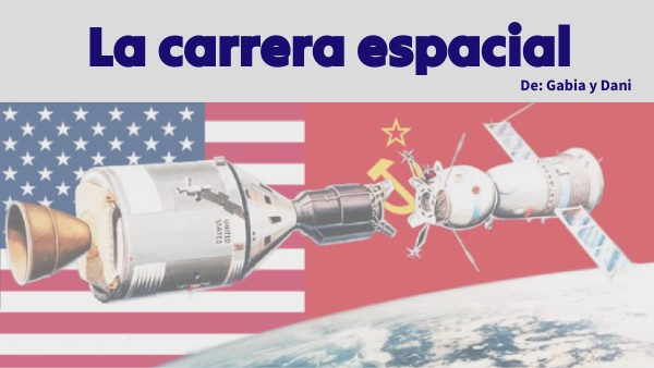 LA CARRERA ESPACIAL | Genially