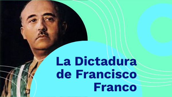 FRANCO Y SU DICTADURA