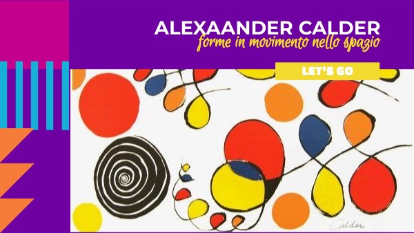 ALEXANDER CALDER | Genially