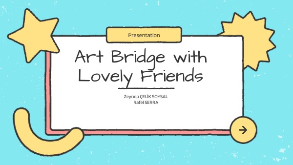 Art Bridge with Lovely Friends | Genially